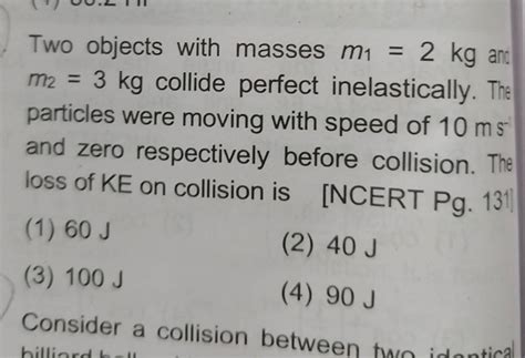 Two Objects With Masses M 1 2 Mathrm Kg And M 2 3 Mathrm Kg Colli