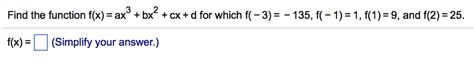 solved find the function f x ax 3 bx 2 cx d for