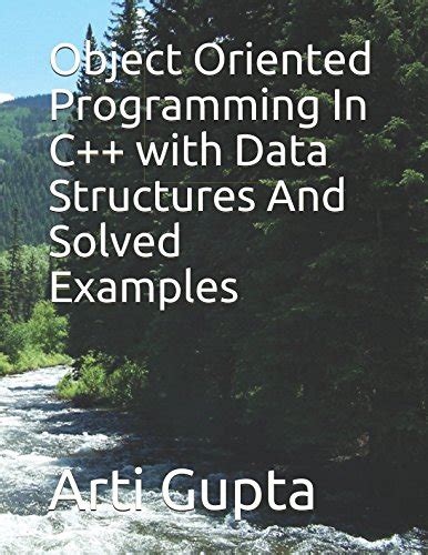 Object Oriented Programming In C With Data Structure And Solved Examples 1 Gupta Arti