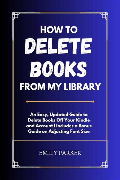 Amazon Com HOW TO DELETE BOOKS FROM MY KINDLE LIBRARY An Easy And Updated Guide With