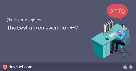 The Best Ui Framework To C DevRant