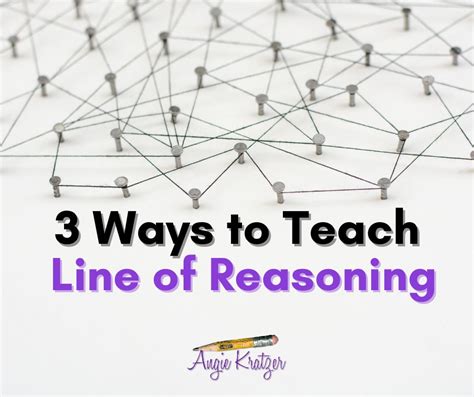 Ways To Teach Line Of Reasoning Angie Kratzer