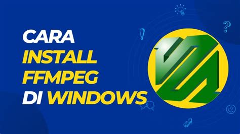 Cara Install Ffmpeg Di Windows Leravio