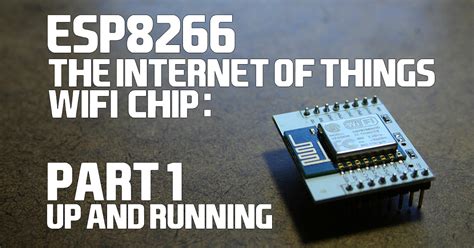 The ESP Wifi Chip Part Up And Running