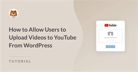 How To Allow Users To Upload Videos To Youtube From WordPress