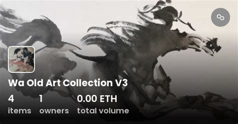 Wa Old Art Collection V3 Collection Opensea Wa Old Art Collection V3 Collection Opensea