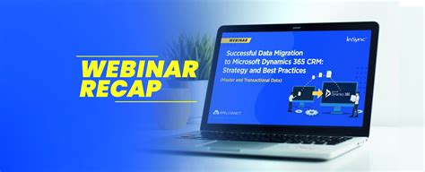 Webinar Successful Data Migration To Microsoft Dynamics 365 Crm Strategy And Best Practices