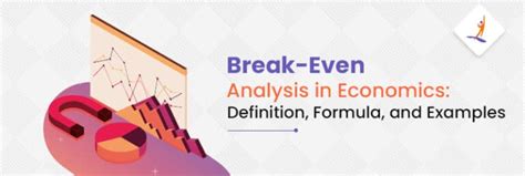 Break Even Analysis In Economics Definition Formula And Examples