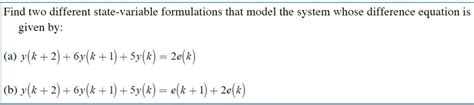 Solved Find Two Different State Variable Formulations That Chegg