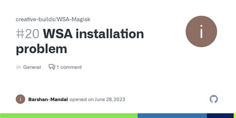 wsa installation problem · creative builds wsa magisk · discussion 20 · github