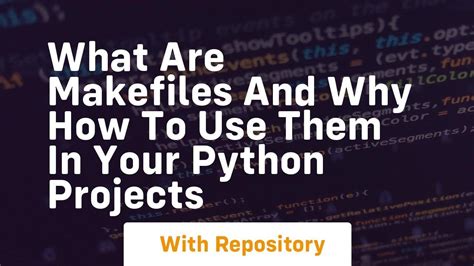 What Are Makefiles And Why How To Use Them In Your Python Projects
