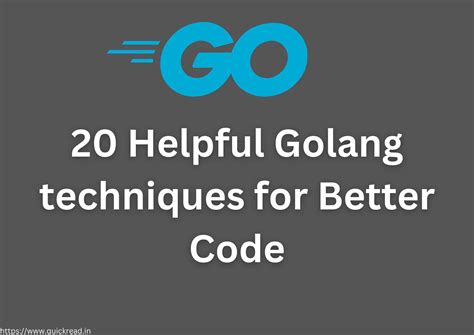 20 Helpful Golang Techniques For Better Code