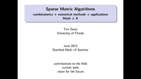 Sparse Matrix Algorithms Stanford June 2013 Tim Davis Youtube