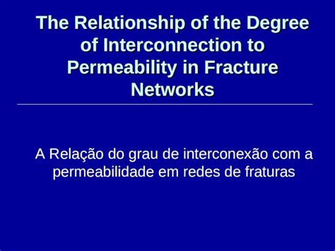 Ppt The Relationship Of The Degree Of Interconnection To Permeability In Fracture Networks