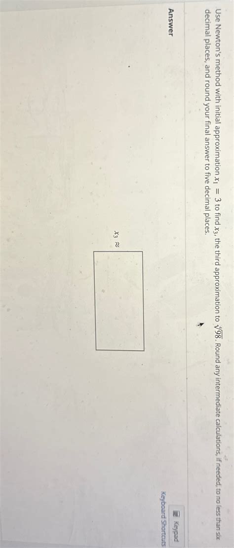 Solved Use Newtons Method With Initial Approximation X13