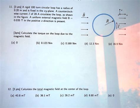 11 3 Pts A Rigid 100 Turn Circular Loop Has Radius Of 020 M And Is
