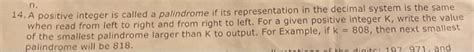 Solved N 14 A Positive Integer Is Called A Palindrome If