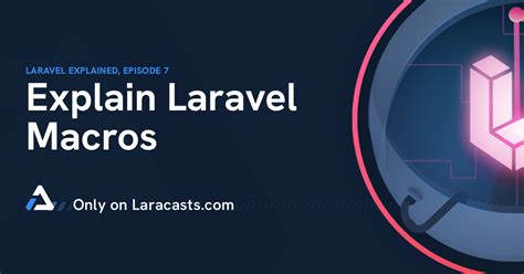 Explain Laravel Macros