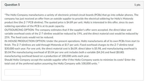 Solved Question Pts The Holtz Company Manufactures A Chegg Com