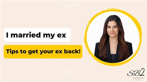 I Married My Ex How To Get Your Ex Back Youtube