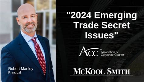 Robert Manley Presented At Accs 2024 Emerging Trade Secret Issues Event Mckool Smith