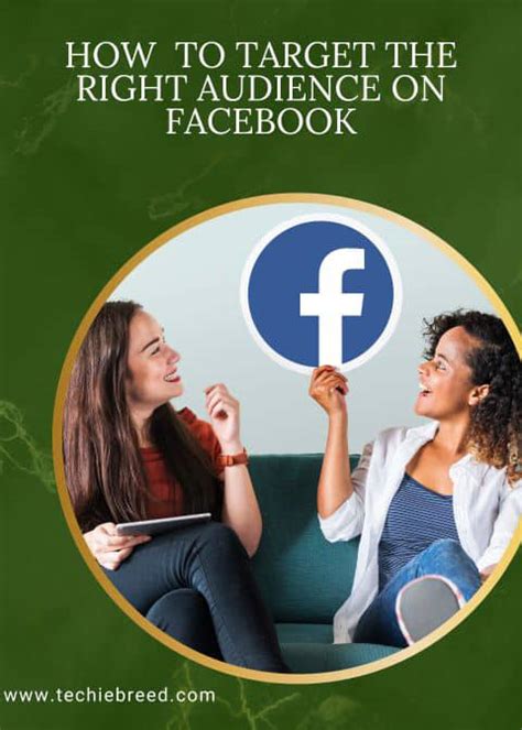 How To Target The Right Audience On Facebook Techiebreed Academy
