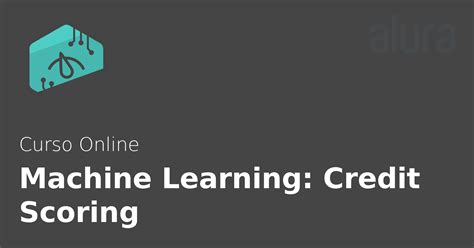 machine learning credit scoring alura cursos online