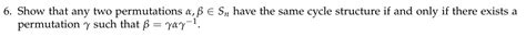 Solved Show That Any Two Permutations αβinsn ﻿have The Same