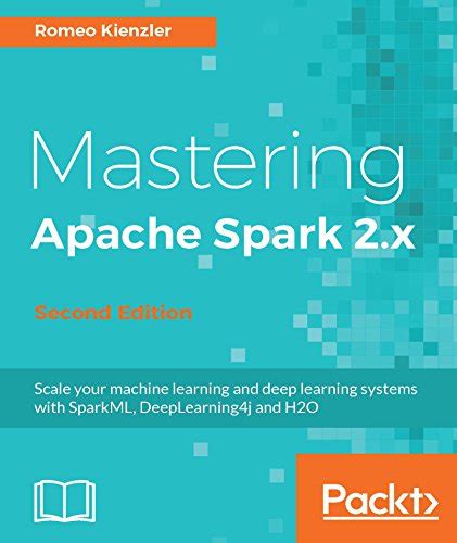 Mastering Apache Spark 2x Second Edition Scale Your Machine