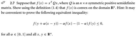 Get Answer 27 Suppose That Fx Xt Qx Where Q Is An N × N