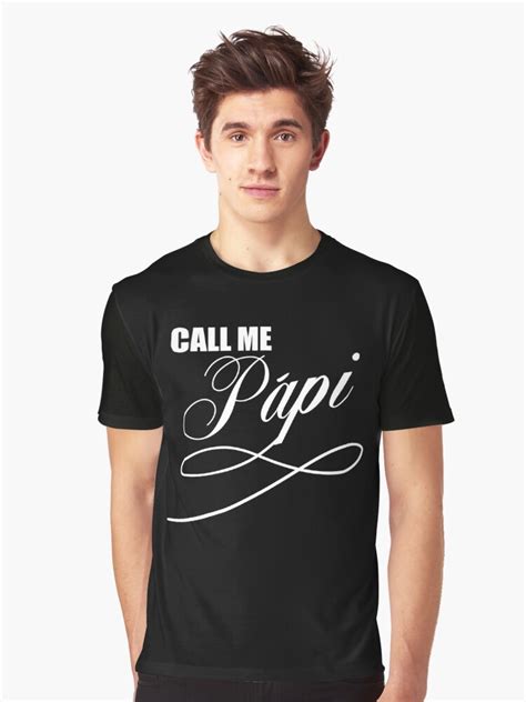 Call Me Papi Sexy Nerd Graphic T Shirt By Nerdissist Redbubble