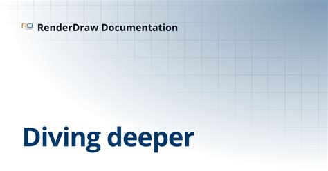 Diving Deeper Renderdraw Documentation