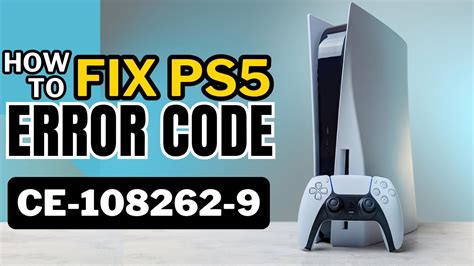 Fix Ps5 Error Code Ce 108262 9 In 5 Minutes Flat Youtube