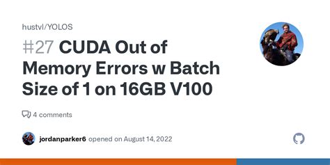 CUDA Out Of Memory Errors W Batch Size Of 1 On 16GB V100 Issue 27