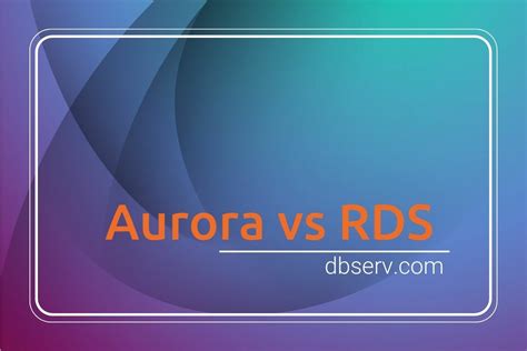 Aurora Vs Rds Which Aws Database Solution Is Best Comparison Db Serv