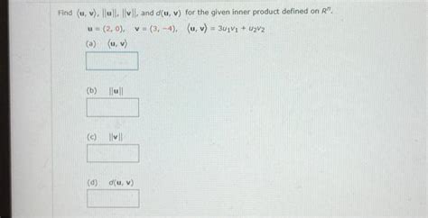 Solved Find U V U V And D U V For The Given Inner Chegg Com