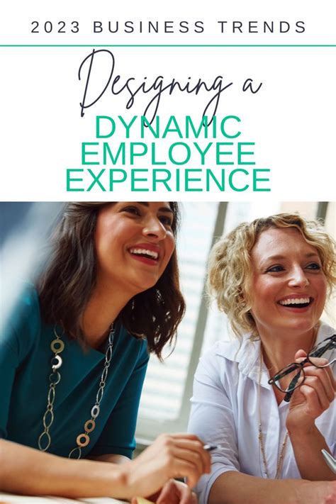 Designing A Dynamic Employee Experience Business Trends Work Culture