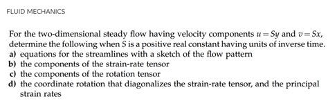 Solved FLUID MECHANICS For The Two Dimensional Steady Flow Chegg