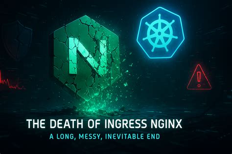 Kubernetes Is Moving On Are You The Ingress Nginx Retirement