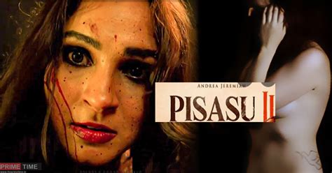 Andrea Jeremiahs Nude Scenes Deleted From Pisasu 2 News Portal
