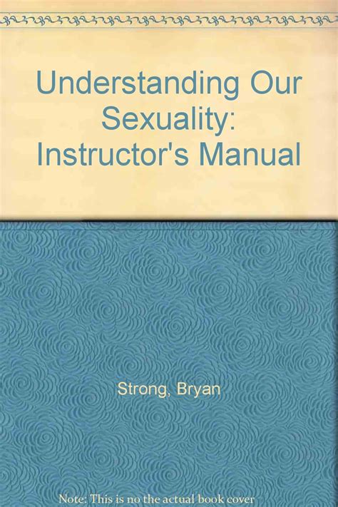 Understanding Our Sexuality Instructor S Manual Bryan Strong Rebecca Reynolds
