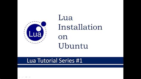 How To Install Lua On Ubuntu Operating System Tutorial 1 Youtube