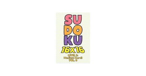 博客來 Sudoku 16 X 16 Level 3 Medium Hard Vol 8 Play 16x16 Grid Sudoku Medium Hard Level Volume