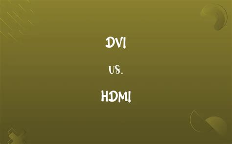 DVI Vs HDMI Know The Difference