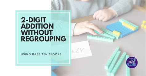 Addition With Regrouping Using Base Ten Blocks 2 Digit