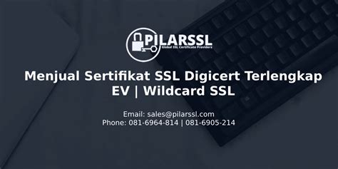 Jual Ssl Digicert Sertifikat Ssl Indonesia Pilar Ssl Solution
