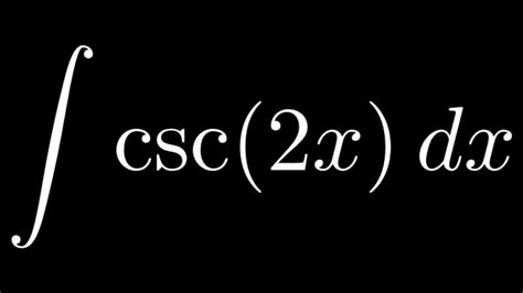 Integral Of Csc 2x Youtube