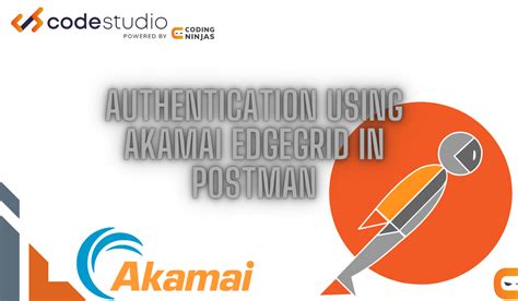Akamai EdgeGrid In Postman Naukri Code