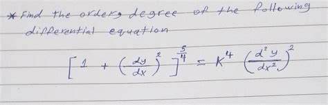 Solved Of The Following Find The Order Degree Differential