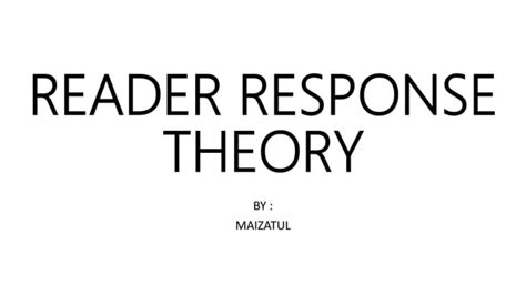 Reader Response Theory Pptx